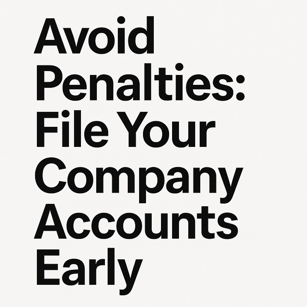 Avoid Penalties: File Your Company Accounts Early